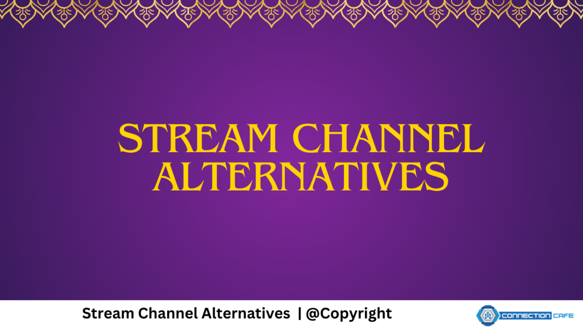 15 Stream Channel Alternatives for 2024 – Uncovering the Best Solutions